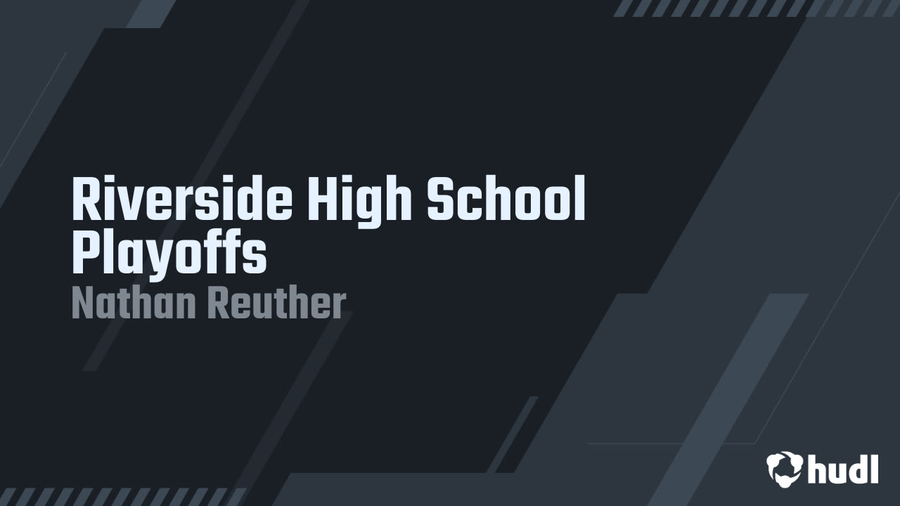 Riverside High School Playoffs - Nathan Reuther highlights - Hudl