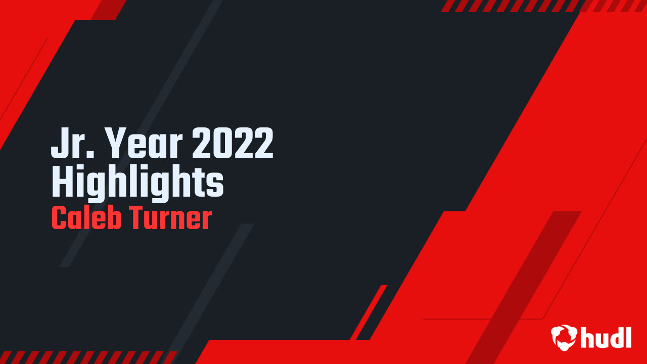 Jr. Year 2022 Highlights - Caleb Turner highlights - Hudl