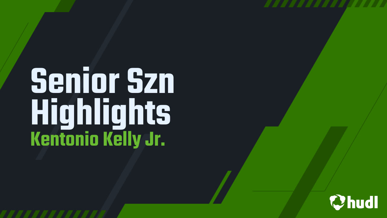 Senior Szn Highlights - Kentonio Kelly Jr. highlights - Hudl