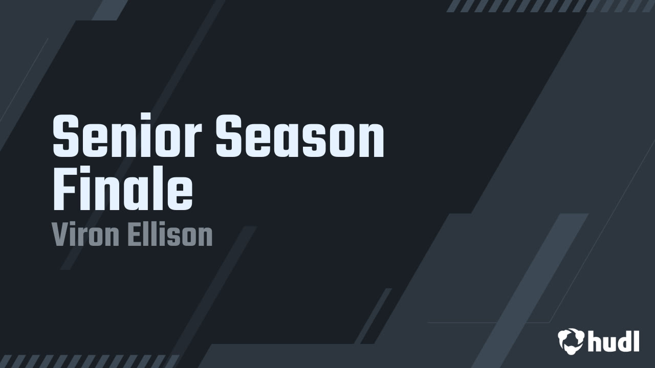 Senior Season Finale - Viron Ellison highlights - Hudl