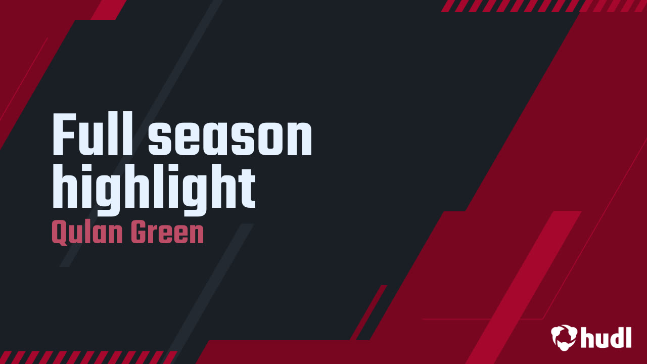 Full season highlight - Qulan Green highlights - Hudl