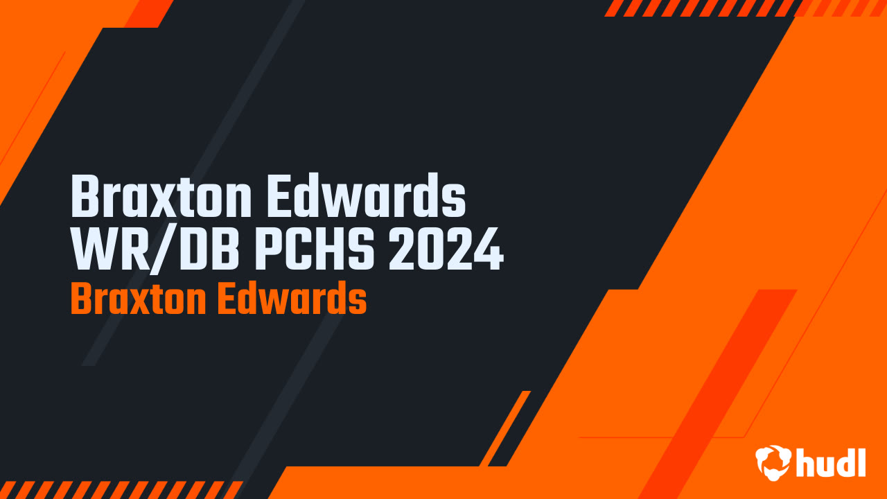Braxton Edwards WR/DB PCHS 2024 - Braxton Edwards highlights - Hudl