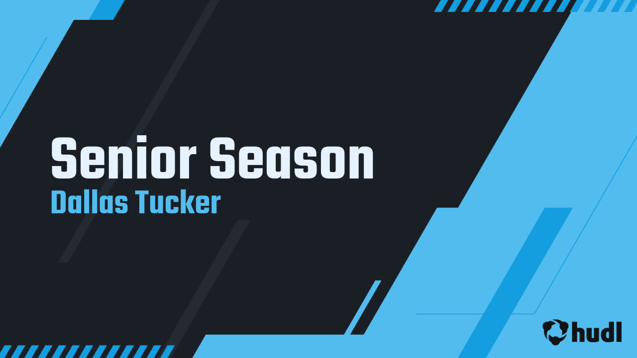 Senior Season - Dallas Tucker highlights - Hudl