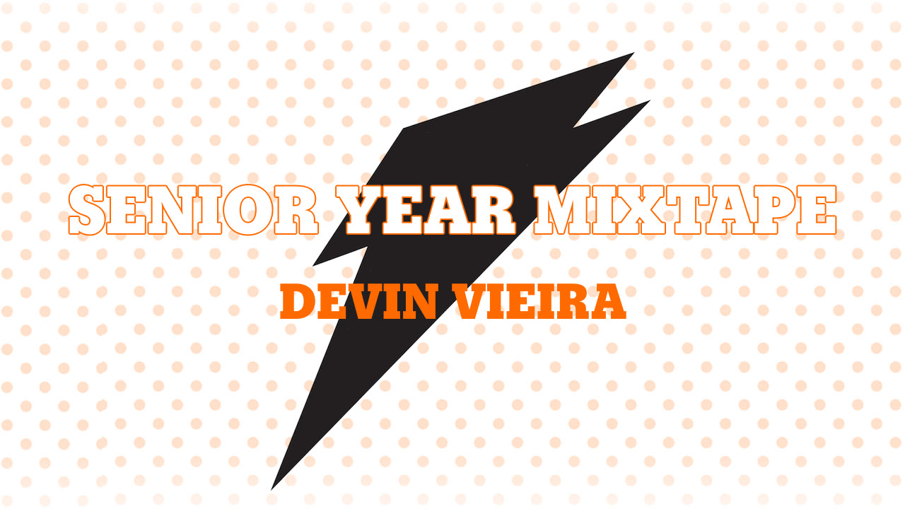 Senior Year Mixtape - Devin Vieira highlights - Hudl