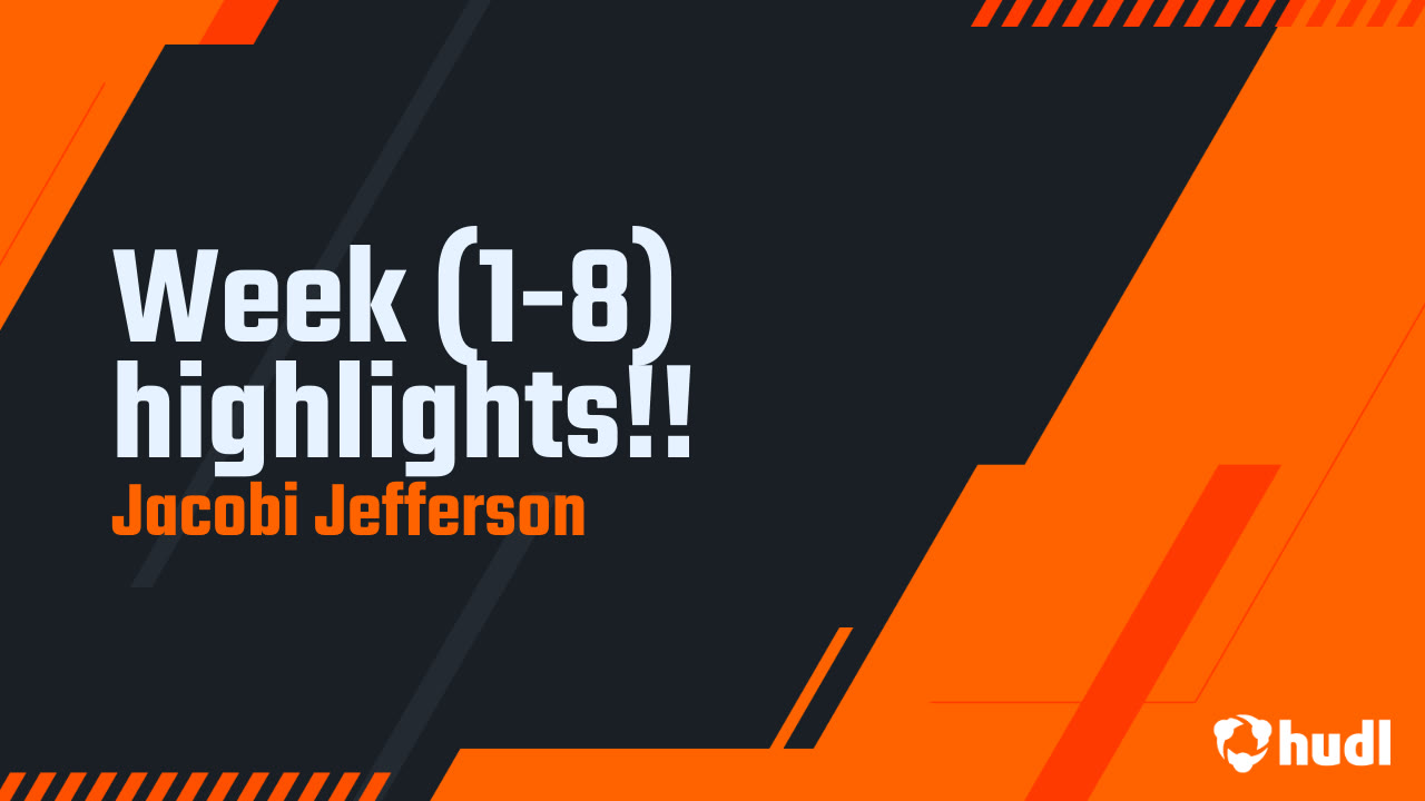 Week (1-8) highlights!! - Jacobi Jefferson highlights - Hudl