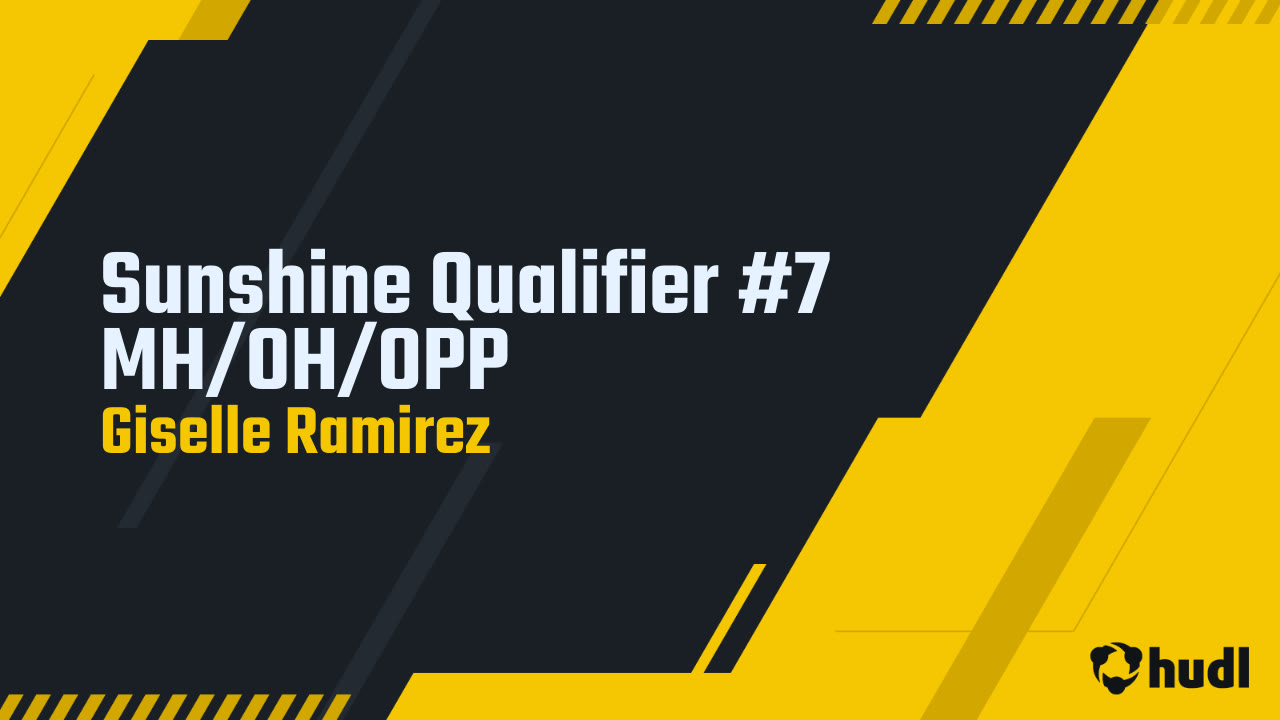 Sunshine Qualifier #7 MH/OH/OPP - Giselle Ramirez highlights - Hudl
