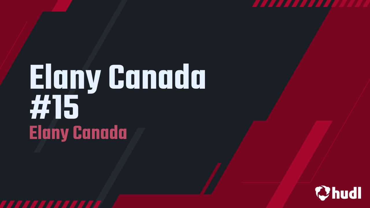 Elany Canada #15 - Elany Canada highlights - Hudl