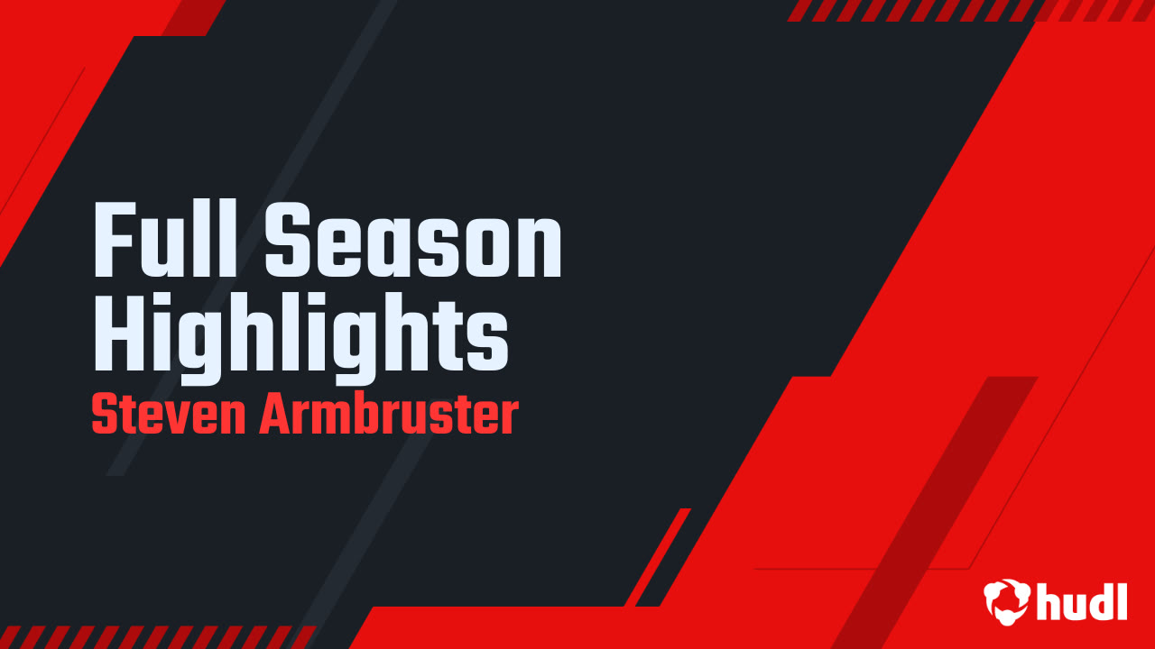 Full Season Highlights - Steven Armbruster highlights - Hudl
