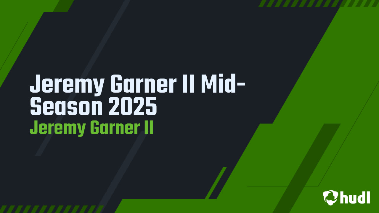 Jeremy Garner II Mid-Season Highlight - Jeremy Garner II highlights - Hudl