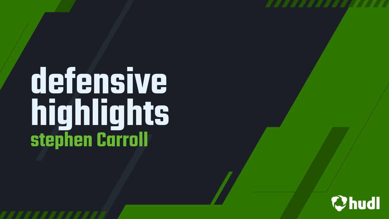 defensive highlights - stephen Carroll highlights - Hudl
