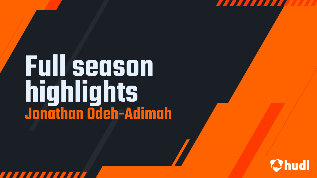 Full season highlights - Jonathan Odeh-Adimah highlights - Hudl