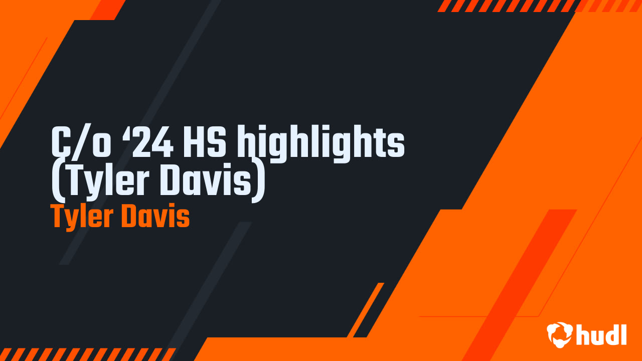 C/o ‘24 HS highlights (Tyler Davis) - Tyler Davis highlights - Hudl