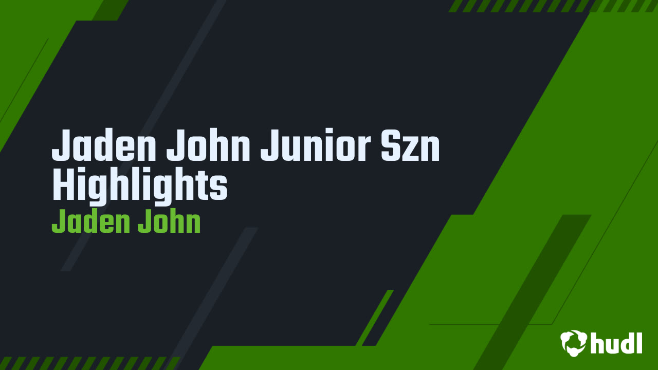 Jaden John Junior Szn Highlights - Jaden John highlights - Hudl