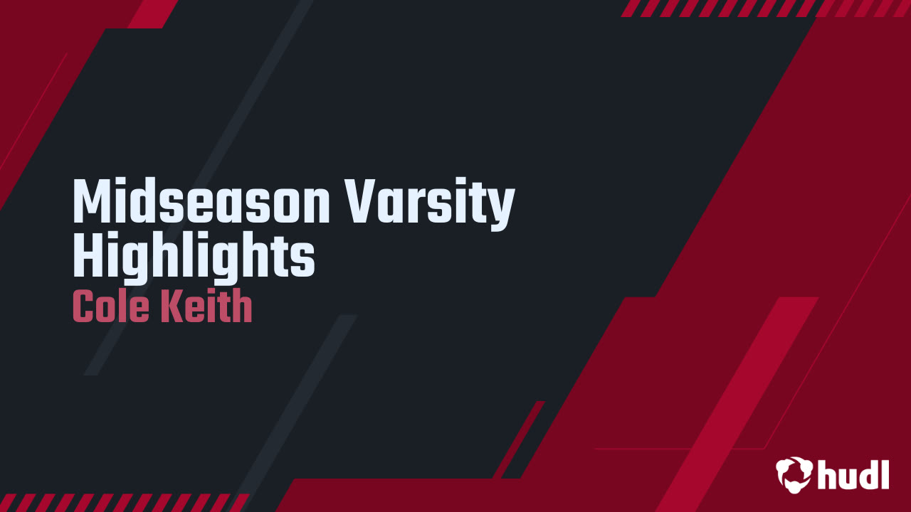 Midseason Varsity Highlights - Cole Keith highlights - Hudl