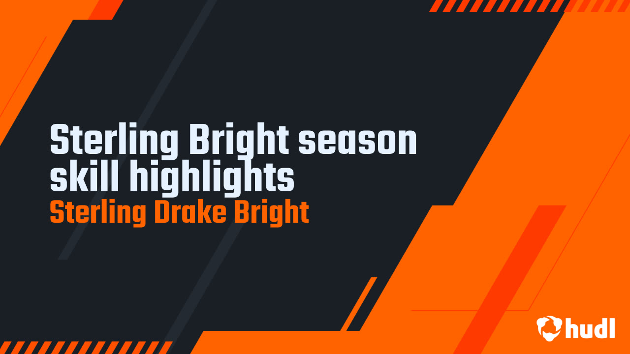 Sterling Bright season skill highlights - Sterling Drake Bright highlights - Hudl