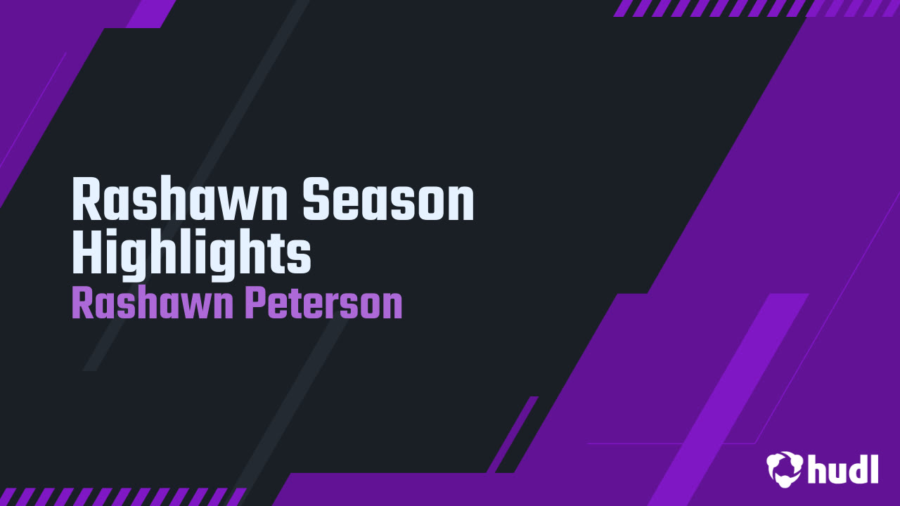 Rashawn Season Highlights - Rashawn Peterson highlights - Hudl