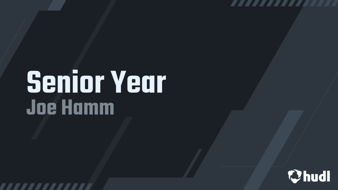 Senior Year - Joe Hamm highlights - Hudl