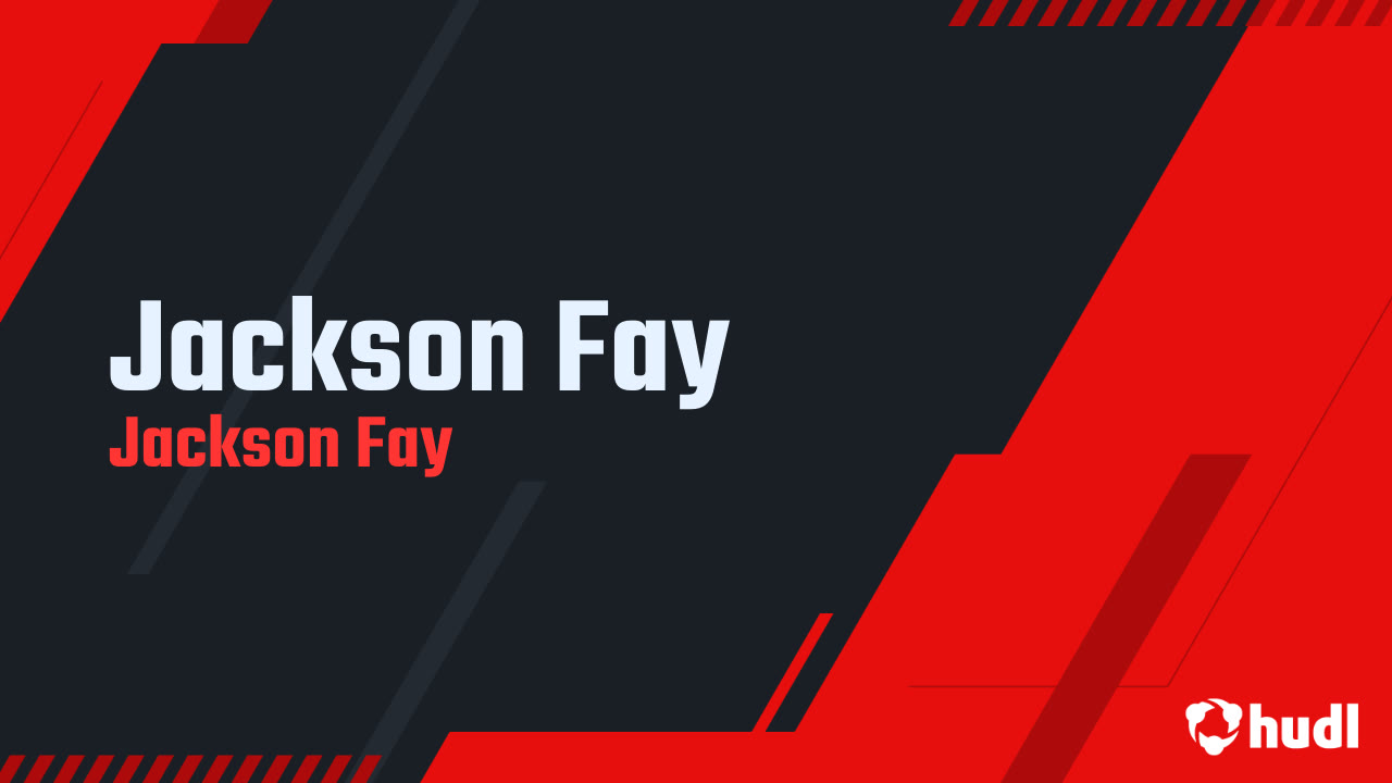 Jackson Fay - Jackson Fay highlights - Hudl