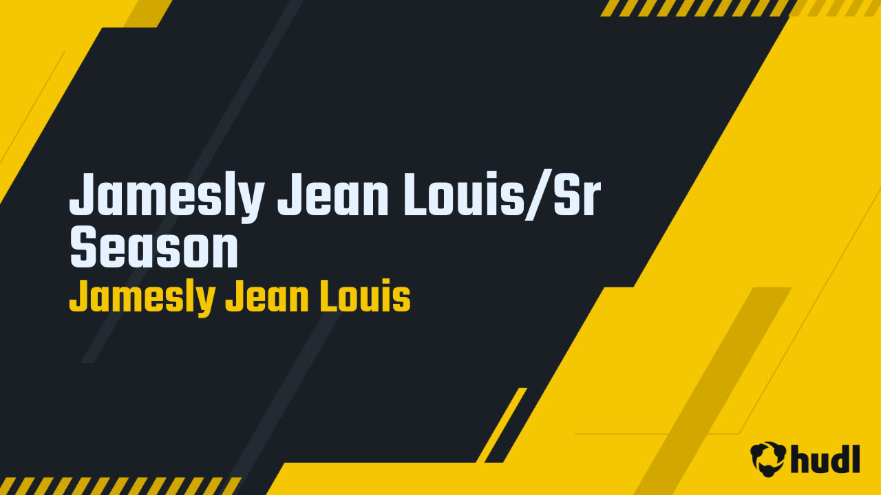 Jamesly Jean Louis/Sr Season - Jamesly Jean Louis highlights - Hudl