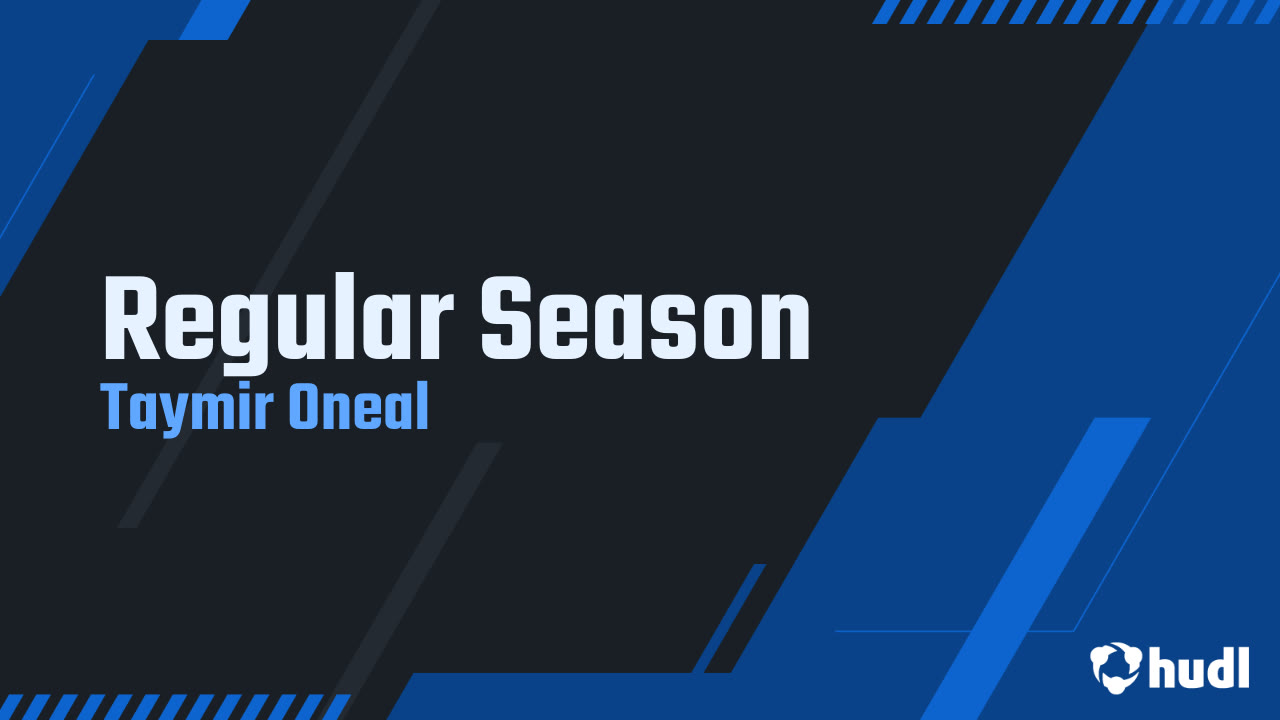 Regular Season - Taymir Oneal highlights - Hudl