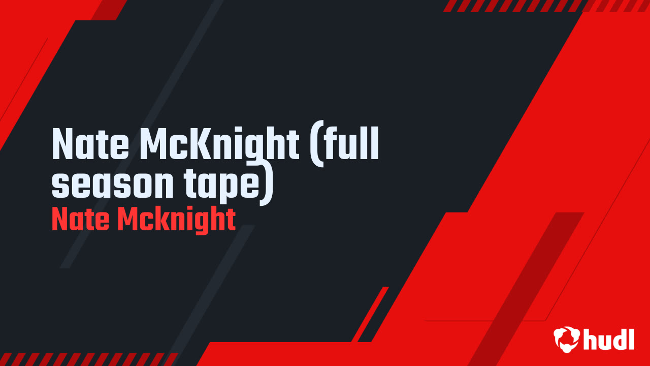 Nate McKnight (full season tape) - Nate Mcknight highlights - Hudl