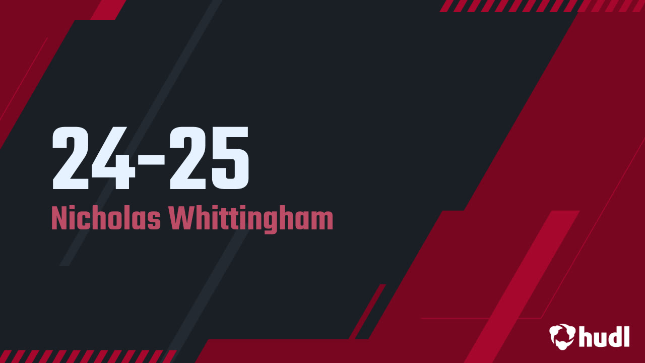 24-25 - Nicholas Whittingham highlights - Hudl