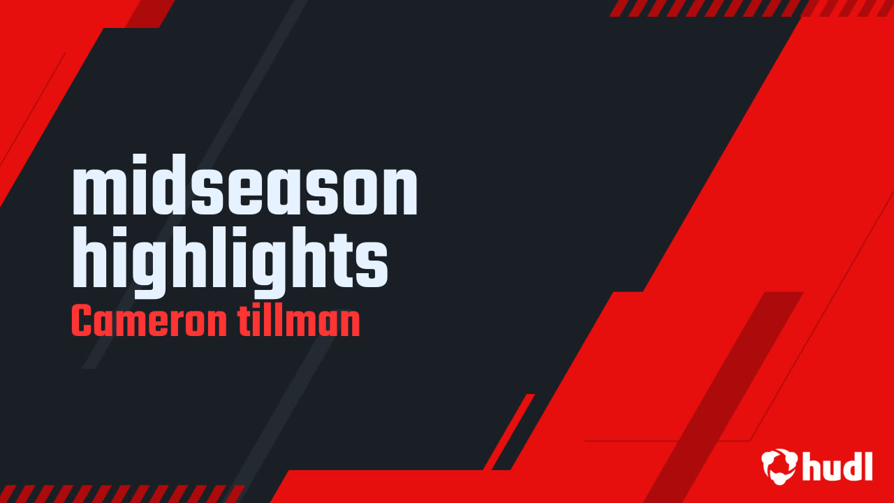 midseason highlights - Cameron tillman highlights - Hudl