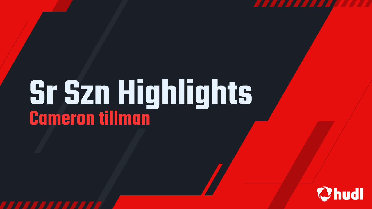 Sr Szn Highlights - Cameron tillman highlights - Hudl