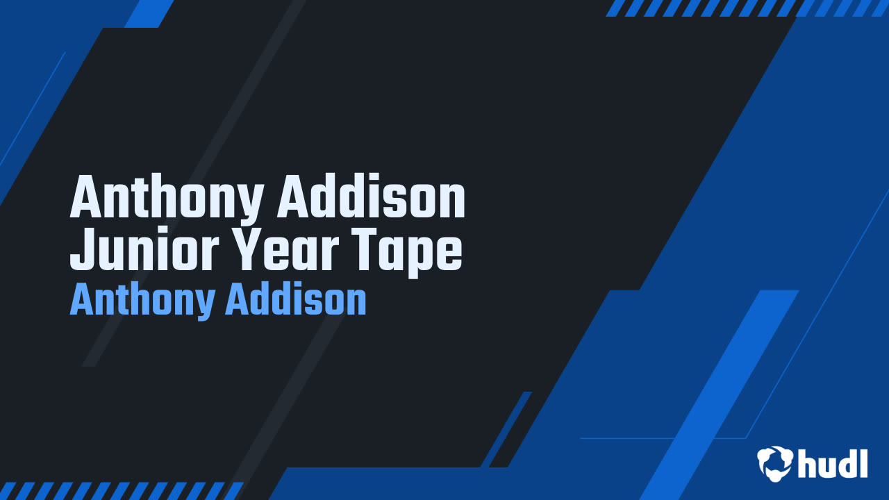 Anthony Addison Junior Year Tape - Anthony Addison highlights - Hudl