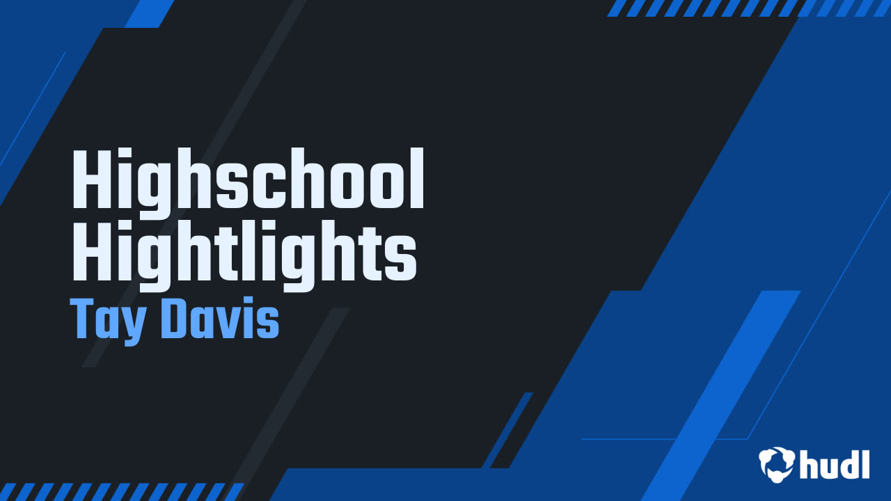 Highschool Hightlights - Tay Davis highlights - Hudl