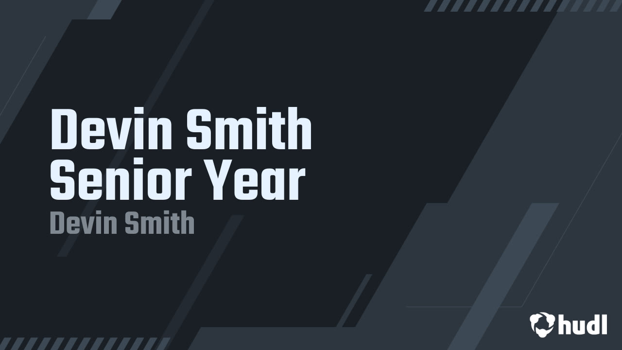 Devin Smith Senior Year - Devin Smith highlights - Hudl