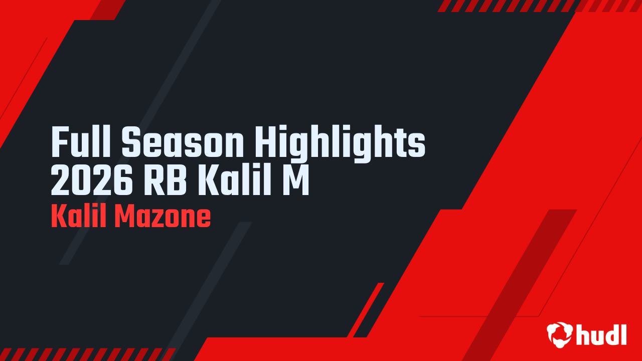 Full Season Highlights 2026 RB Kalil M - Kalil Mazone highlights - Hudl