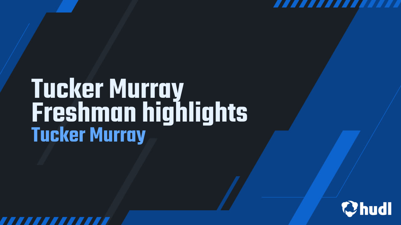 Tucker Murray Freshman highlights - Tucker Murray highlights - Hudl
