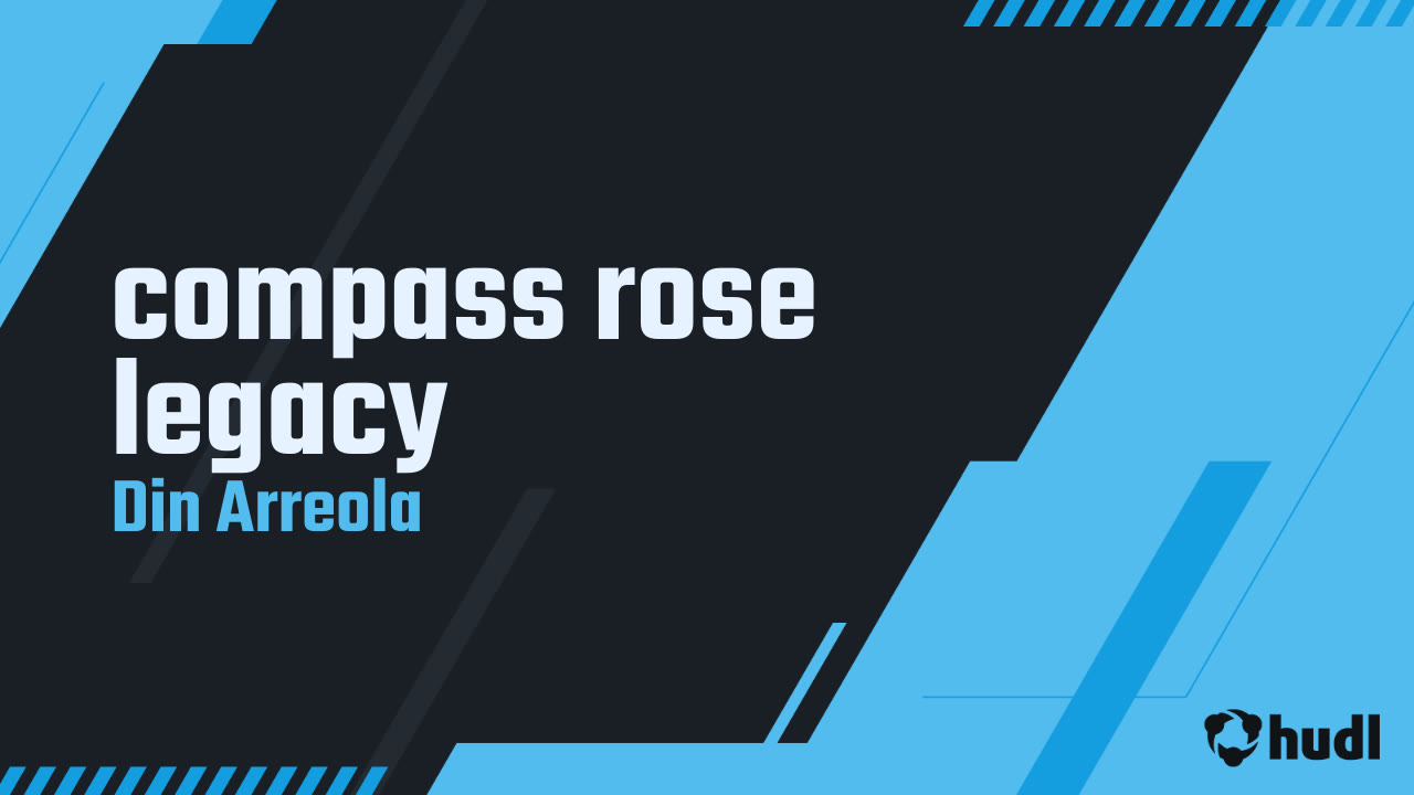 compass rose legacy - Din Arreola highlights - Hudl