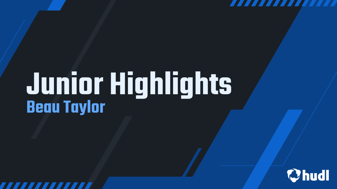 Junior Highlights - Beau Taylor highlights - Hudl