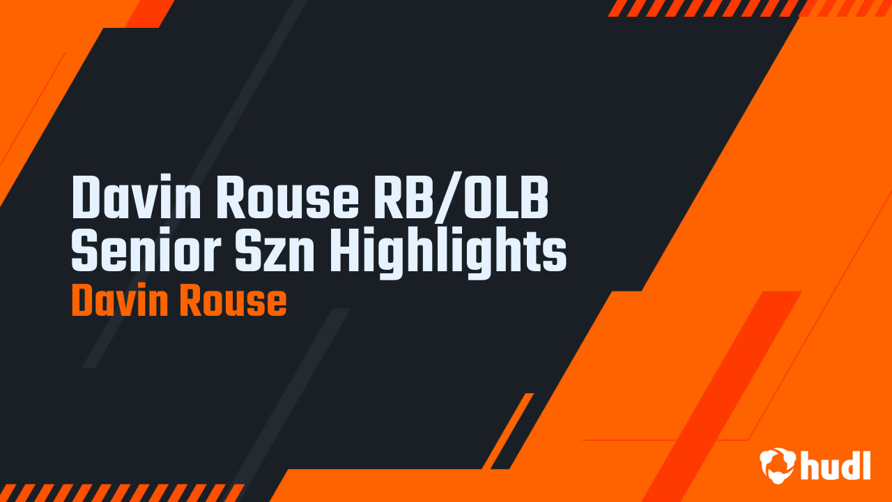 Davin Rouse RB/OLB Senior Szn Highlights - Davin Rouse highlights - Hudl