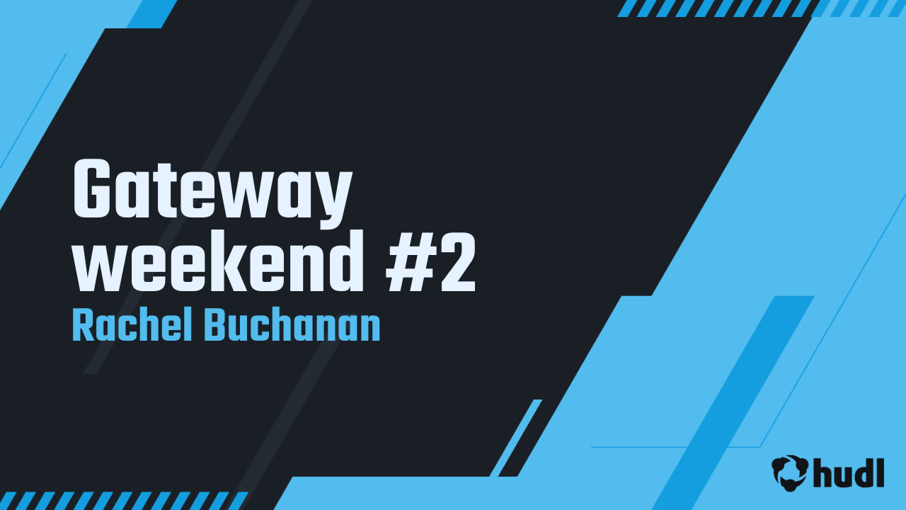 Gateway weekend #2 - Rachel Buchanan highlights - Hudl