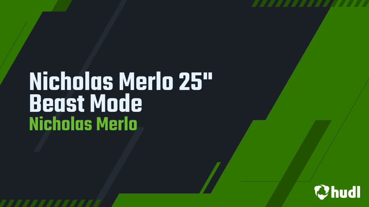 Nicholas Merlo 25" Beast Mode - Nicholas Merlo highlights - Hudl