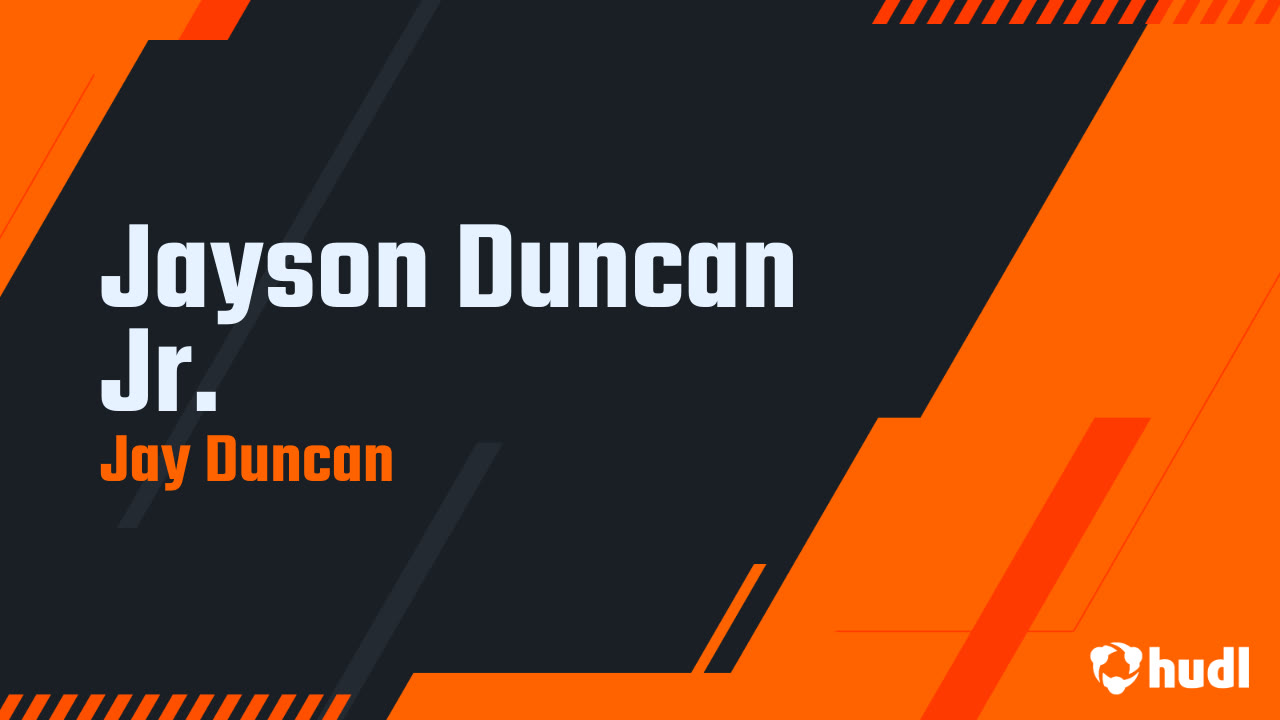 Jayson Duncan Jr. - Jay Duncan highlights - Hudl