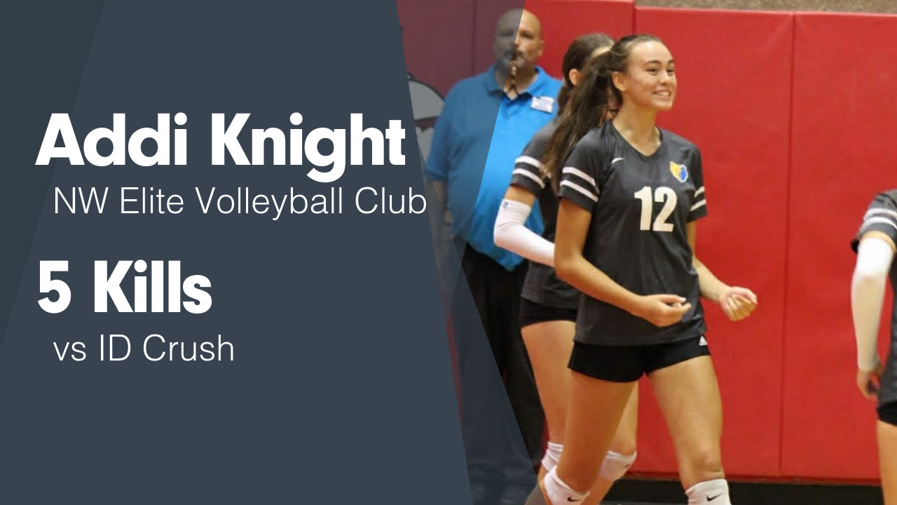 5 Kills vs ID Crush - Addi Knight highlights - Hudl