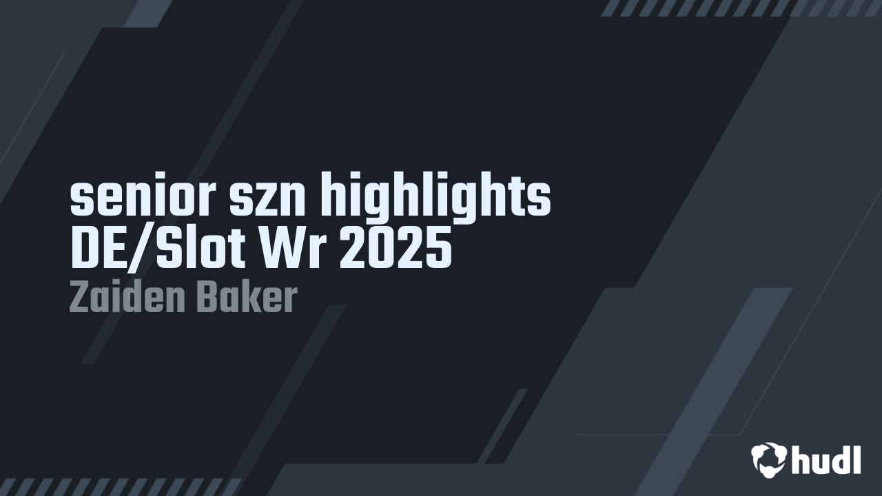 senior szn highlights DE/Slot Wr 2025 - Zaiden Baker highlights - Hudl