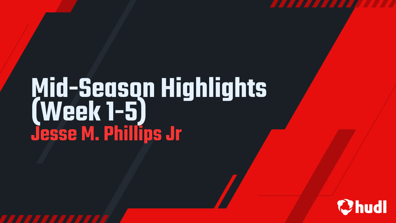 Mid-Season Highlights (Week 1-5) - Jesse M. Phillips Jr highlights - Hudl