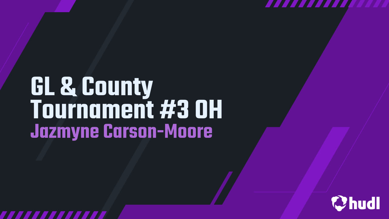 GL & County Tournament #3 OH - Jazmyne Carson-Moore highlights - Hudl
