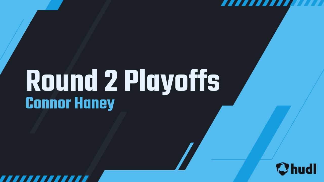 Round 2 Playoffs - Connor Haney highlights - Hudl
