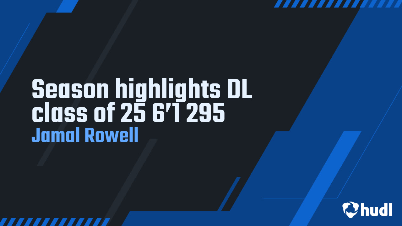Season highlights DL class of 25 6’1 295 - Jamal Rowell highlights - Hudl