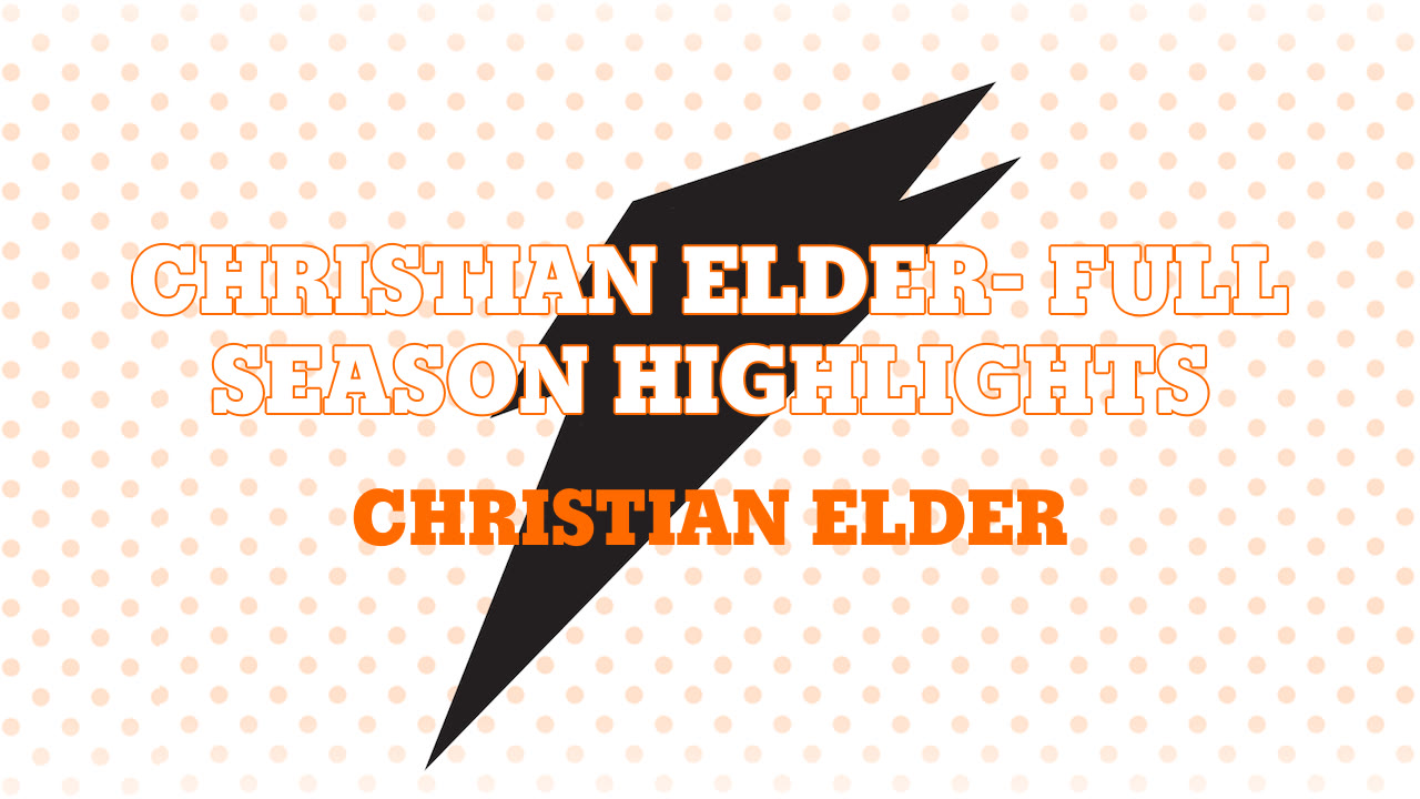Christian Elder- Full Season Highlights - Christian Elder highlights - Hudl