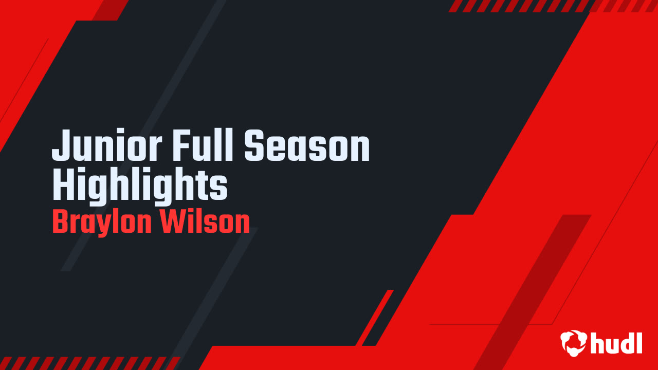Junior Full Season Highlights - Braylon Wilson highlights - Hudl