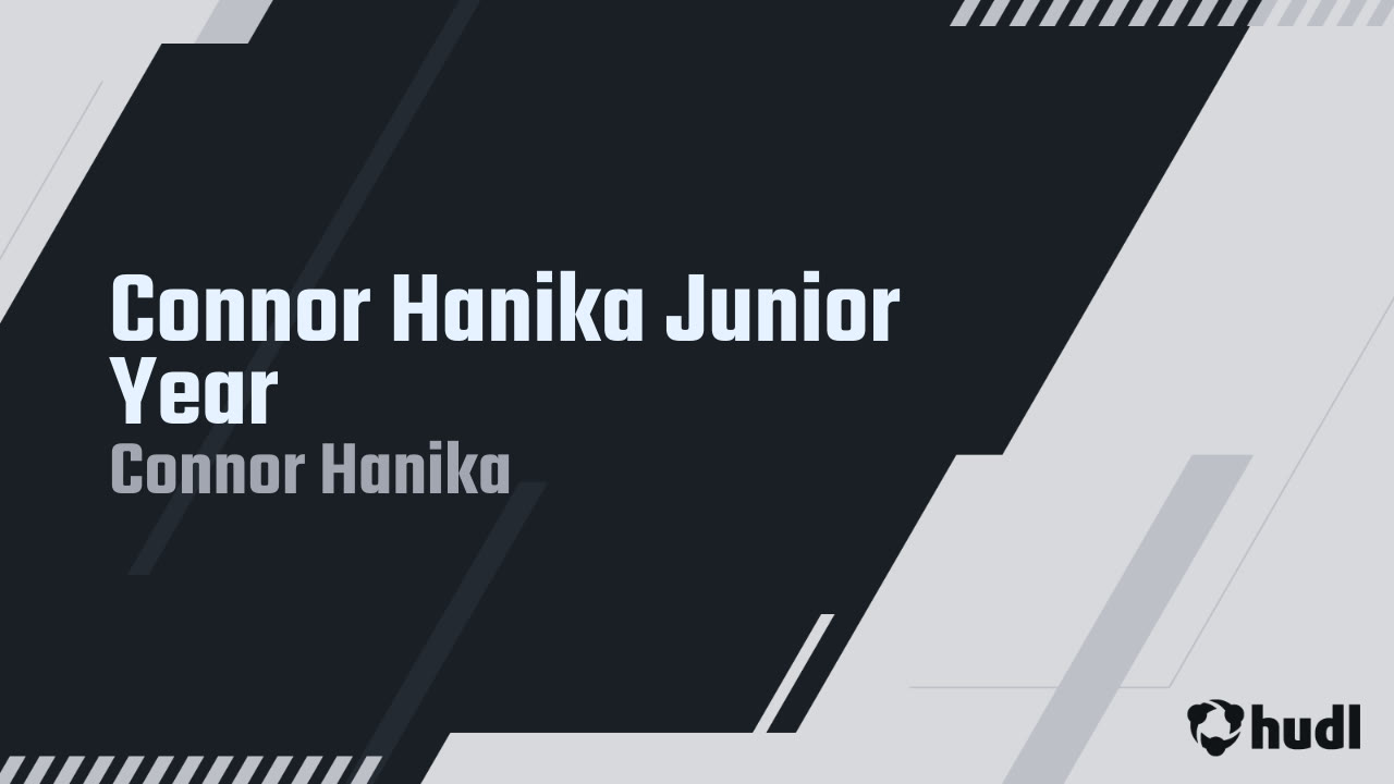 Connor Hanika Junior Year - Connor Hanika highlights - Hudl