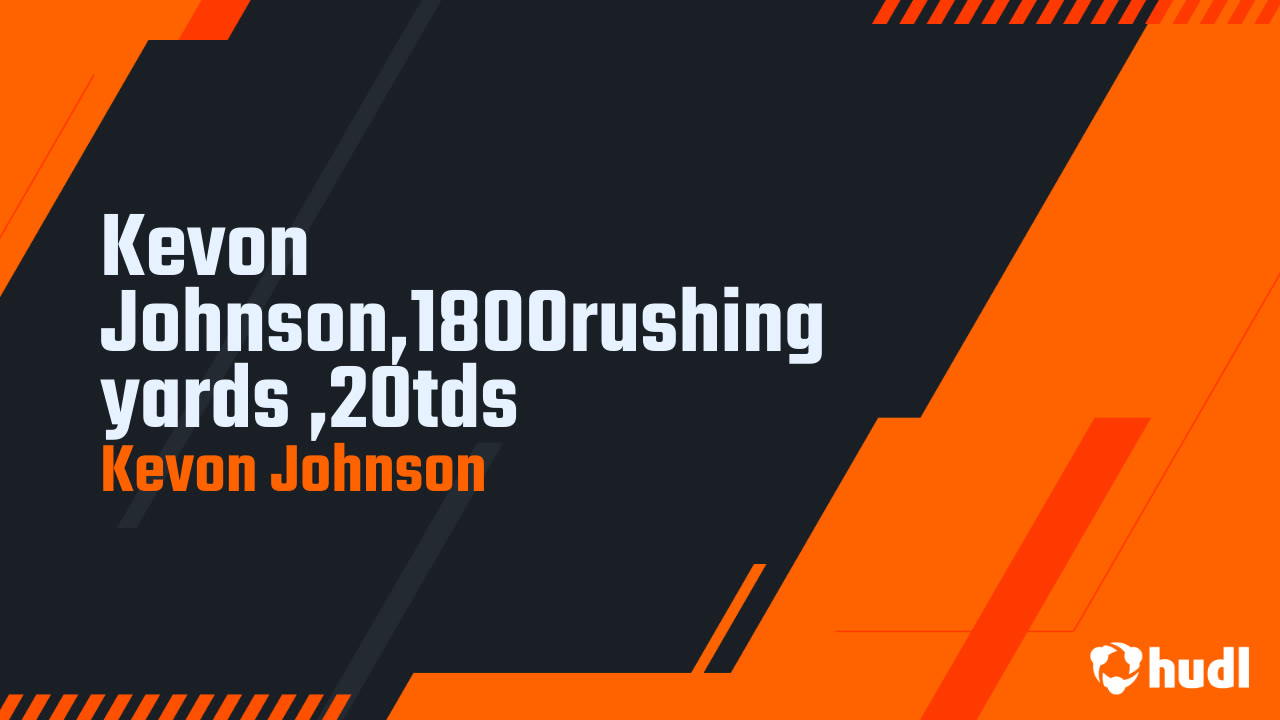 Kevon Johnson,1800rushing yards ,20tds - Ke'von Johnson highlights - Hudl