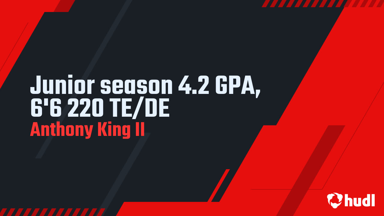 Junior season 4.2 GPA, 6'6 220 TE/DE - Anthony King II highlights - Hudl